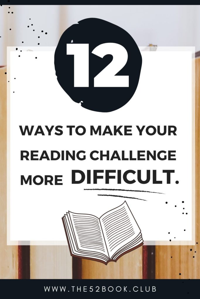 12 Ways to Make Your Reading Challenge MORE Challenging – The 52 Book Club
