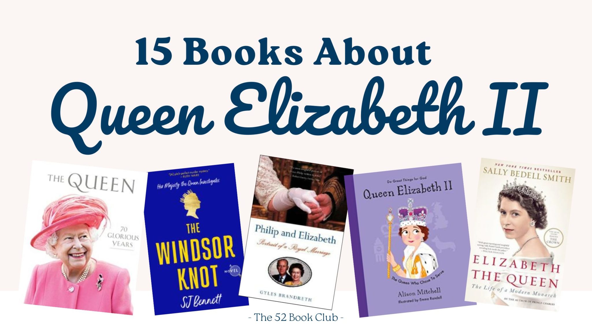 Books About Queen Elizabeth II – The 52 Book Club
